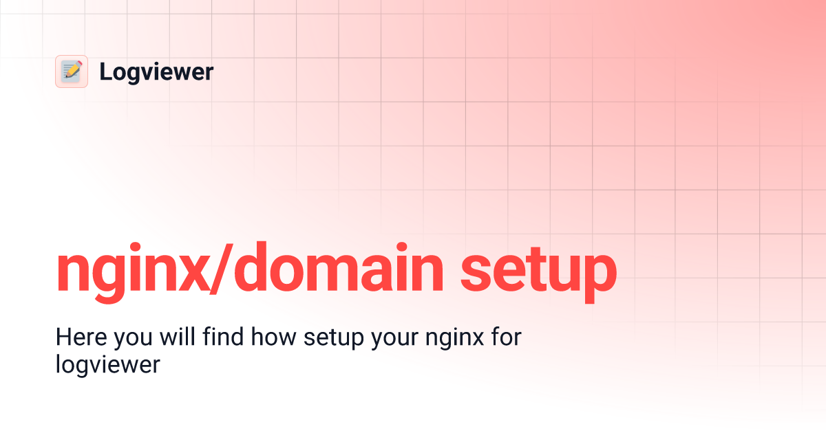 nginx/domain setup | Logviewer